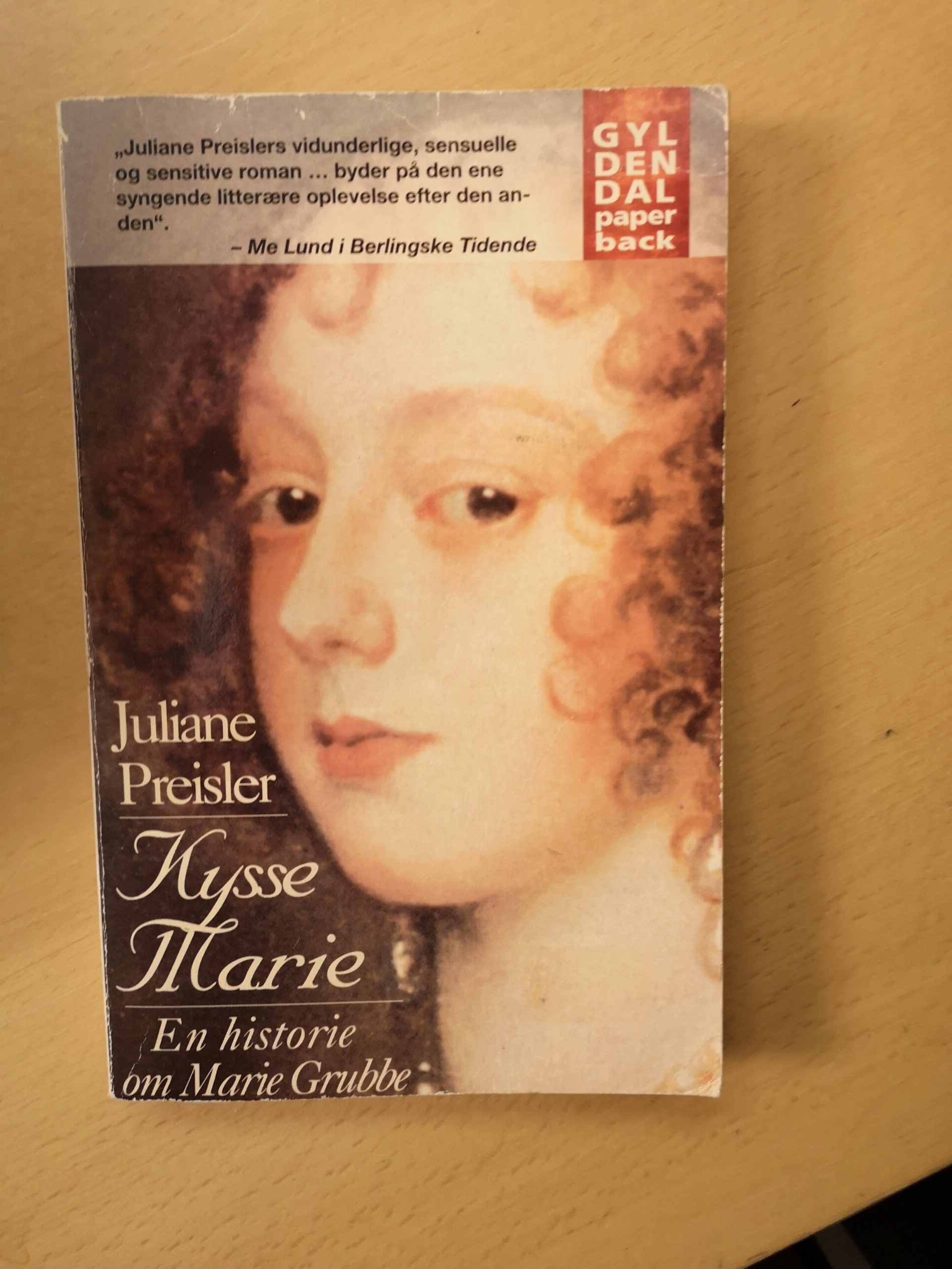 Kysse Marie. Julieane Preisler. En historie om Marie Grubbe - Hobby ...